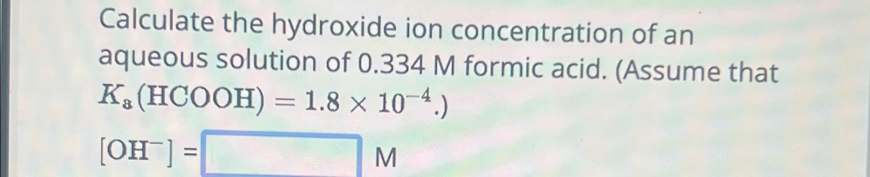 Solved Calculate the hydroxide ion concentration of an | Chegg.com