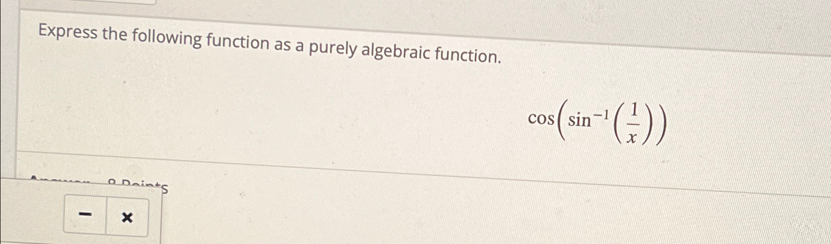 Solved Express the following function as a purely algebraic | Chegg.com