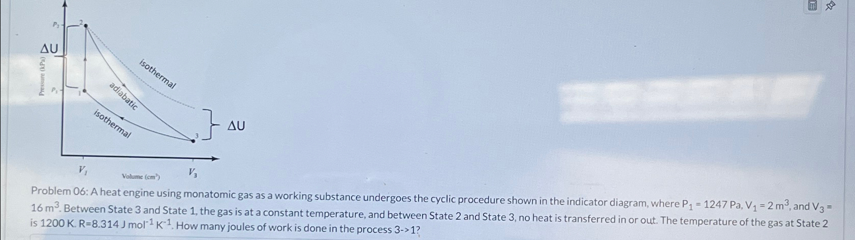 Solved Problem 06: A heat engine using monatomic gas as a | Chegg.com