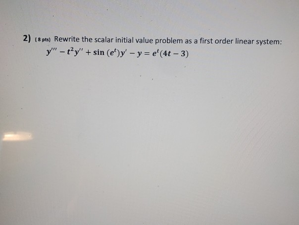 Solved 2) 18 pts) Rewrite the scalar initial value problem | Chegg.com