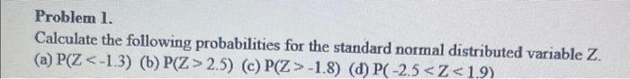 Solved Problem 1. Calculate the following probabilities for | Chegg.com