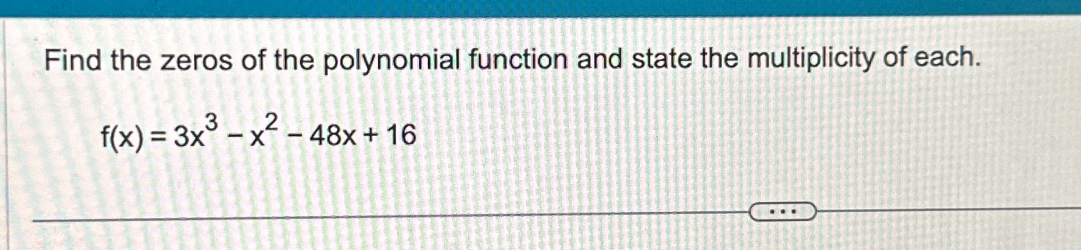 Solved Find the zeros of the polynomial function and state | Chegg.com