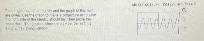 Solved sin(2x)cos(5x)−cos(2x)sin(5x)=? To the right, haif of | Chegg.com