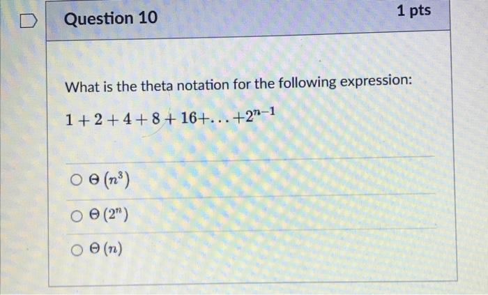 Solved D Question 8 1 pts What is the theta notation for the | Chegg.com