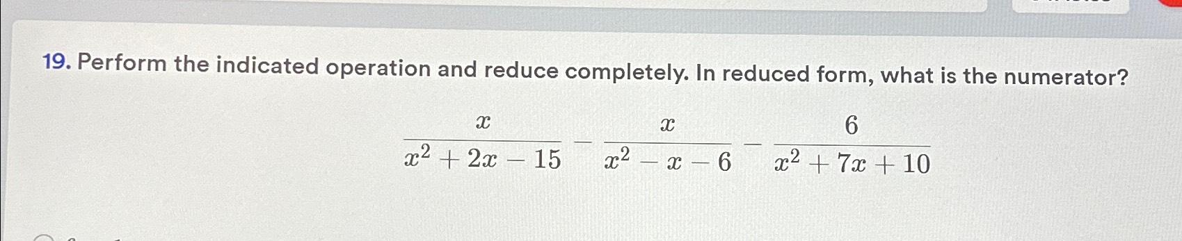 Perform the indicated operation and reduce | Chegg.com