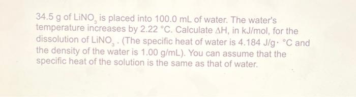 Solved 34.5 g of LiNO3 is placed into 100.0 mL of water. The | Chegg.com