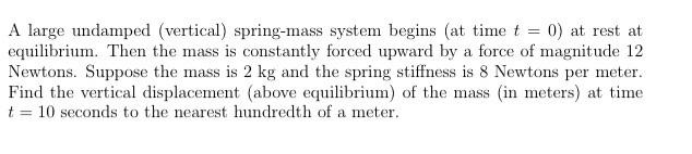 Solved a A large undamped (vertical) spring-mass system | Chegg.com