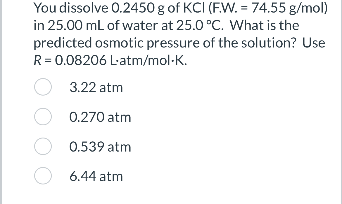 Solved You dissolve 0.2450g ﻿of KCl (F.W. = 74.55gmol ﻿in | Chegg.com