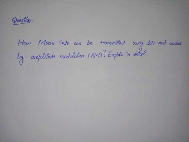 Solved Question How Morse Code can be transmitted using dots | Chegg.com