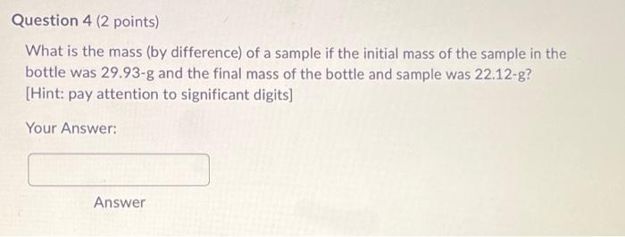 Solved What is the mass (by difference) of a sample if the | Chegg.com