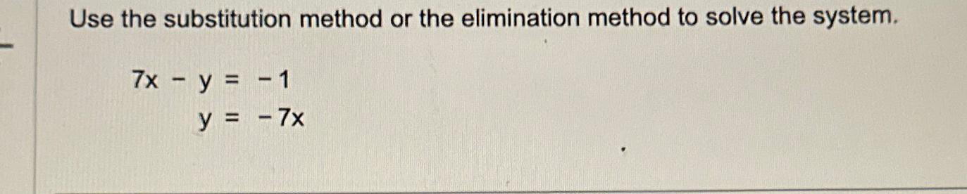Solved Use the substitution method or the elimination method | Chegg.com