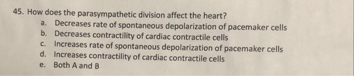 Solved 45. How does the parasympathetic division affect the | Chegg.com