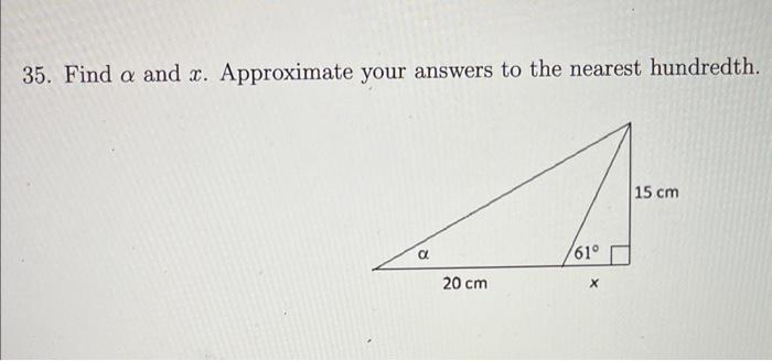 Solved 35. Find α and x. Approximate your answers to the | Chegg.com