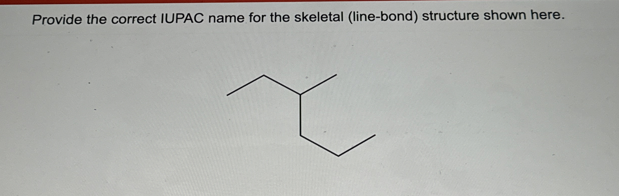 Solved Provide the correct IUPAC name for the skeletal | Chegg.com