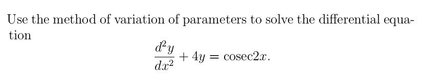 Solved Use the method of variation of parameters to solve | Chegg.com