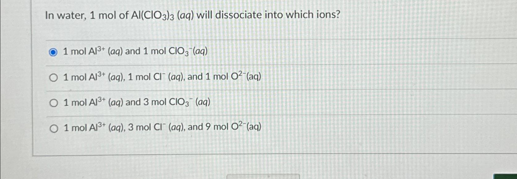 Solved In water, 1mol of Al(ClO3)3 (aq) ﻿will dissociate | Chegg.com