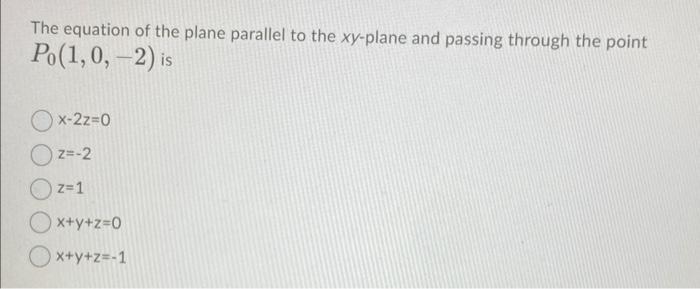 Solved The equation of the plane parallel to the xy-plane | Chegg.com