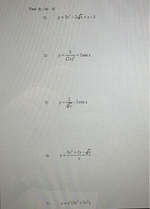 Solved Find dy/dx if 1) y=3x3−2x+x−3 2) y=(2x)33+2sinx 3) | Chegg.com