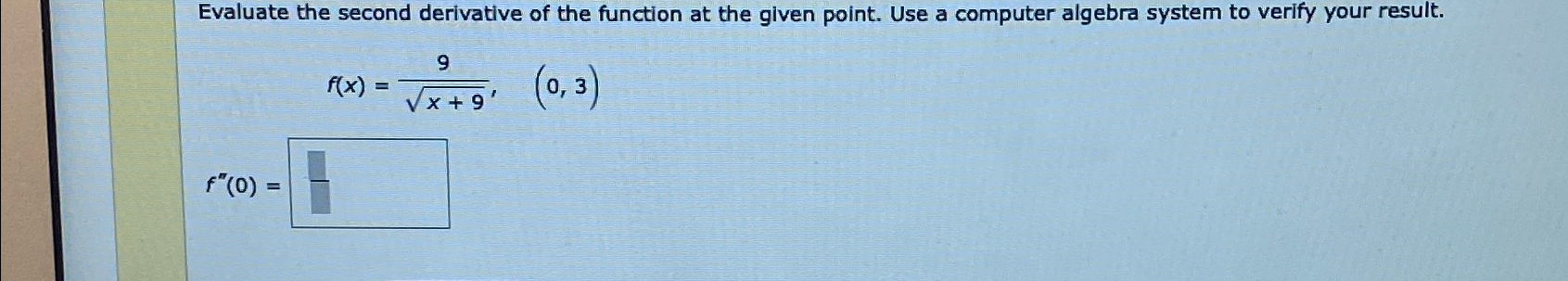 Solved Evaluate the second derivative of the function at the | Chegg.com