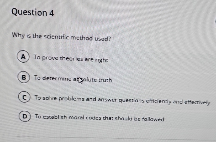 Solved Question 4Why is the scientific method used?To prove | Chegg.com