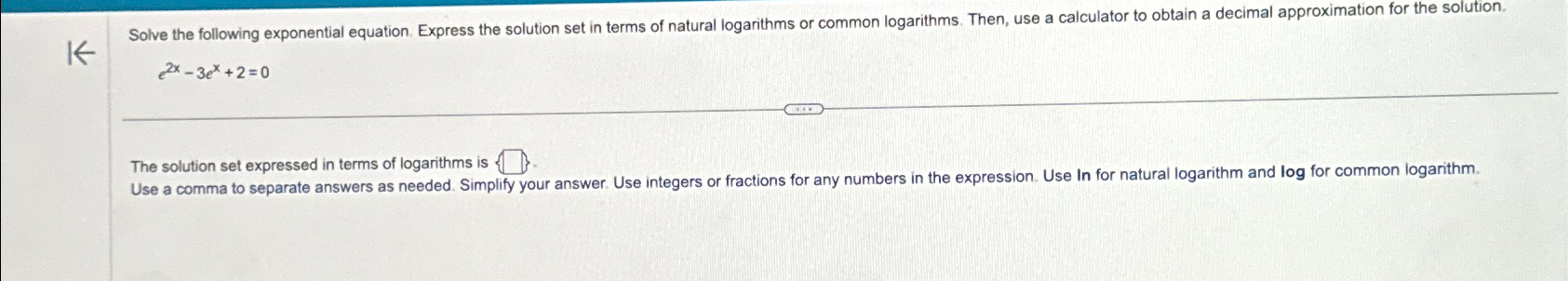 Solved e2x-3ex+2=0The solution set expressed in terms of | Chegg.com
