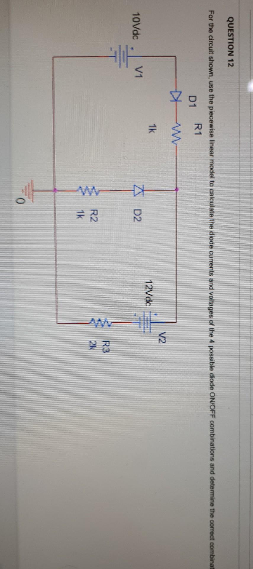 Solved QUESTION 12 For the circuit shown, use the piecewise | Chegg.com