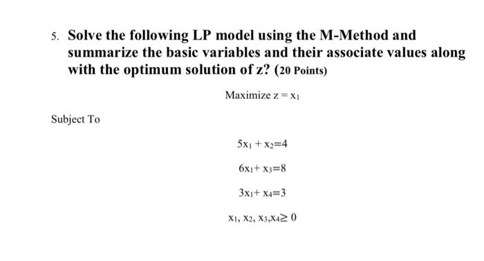Solved 5. Solve the following LP model using the M-Method | Chegg.com