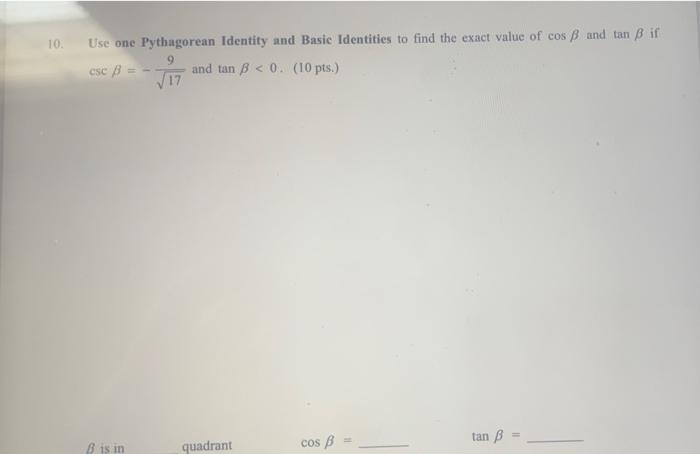 Solved 10. Use one Pythagorean Identity and Basic Identities | Chegg.com