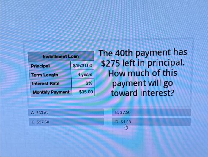 Solved Installment Loan Principal Term Length Interest Rate | Chegg.com