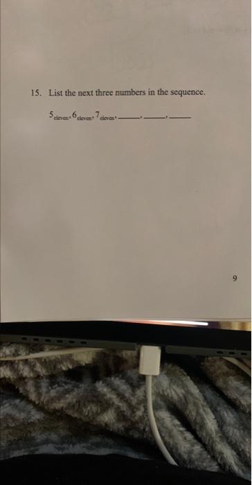 Solved 15. List the next three numbers in the sequence. | Chegg.com
