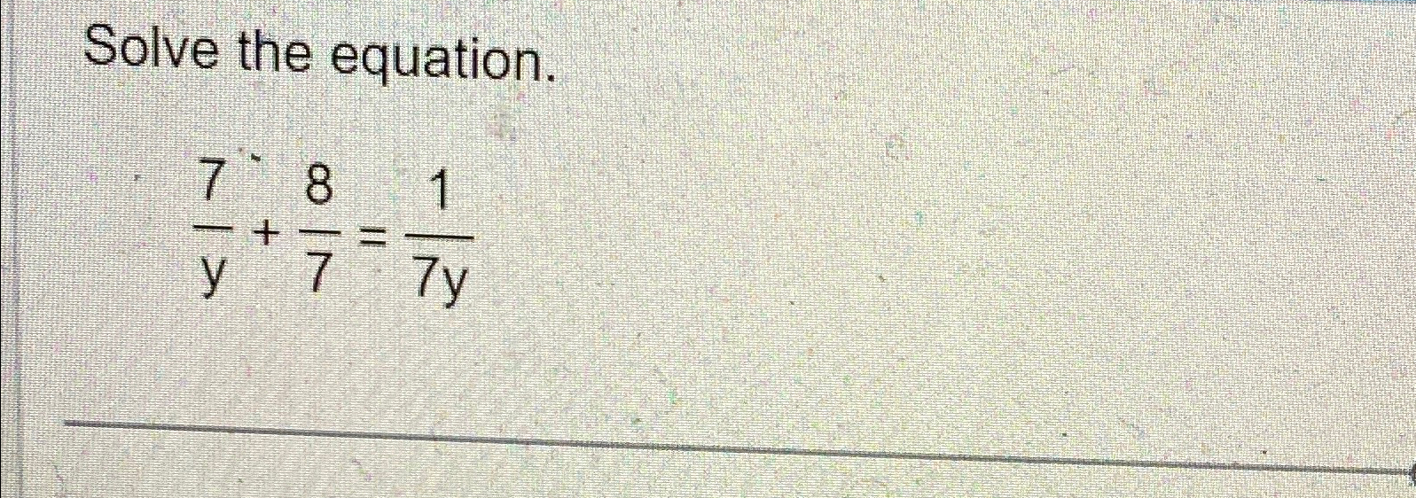 Solved Solve the equation.7y+87=17y | Chegg.com