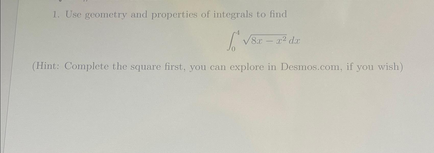 Solved Use geometry and properties of integrals to | Chegg.com