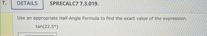 Solved Use an appropriate Half-Angle Formula to find the | Chegg.com