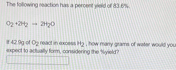Solved The following reaction has a percent yield of 83.6%. | Chegg.com