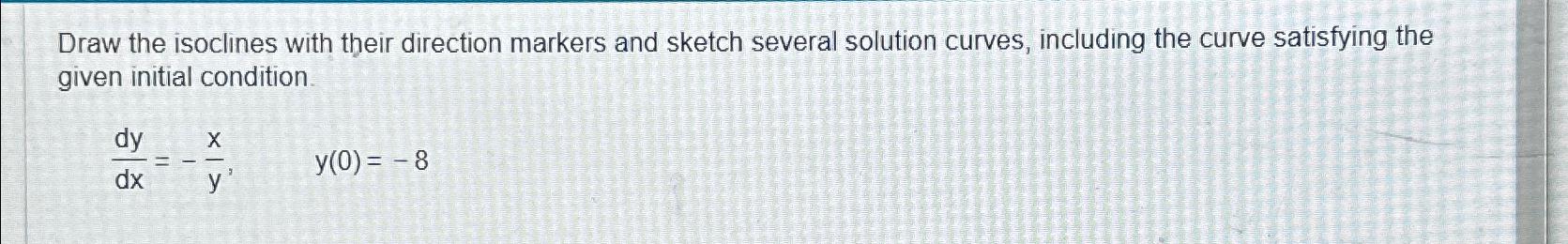 Solved Draw the isoclines with their direction markers and | Chegg.com