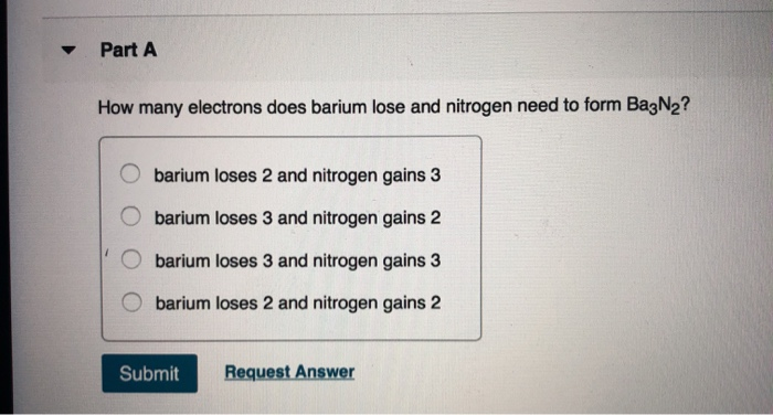 Solved Part A How many electrons does barium lose and | Chegg.com