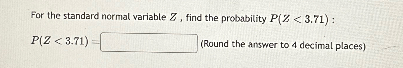 Solved For the standard normal variable Z, ﻿find the | Chegg.com