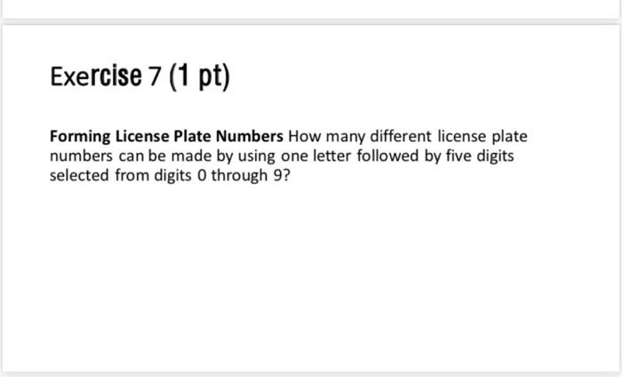 Solved Exercise 7 (1 pt) Forming License Plate Numbers How | Chegg.com