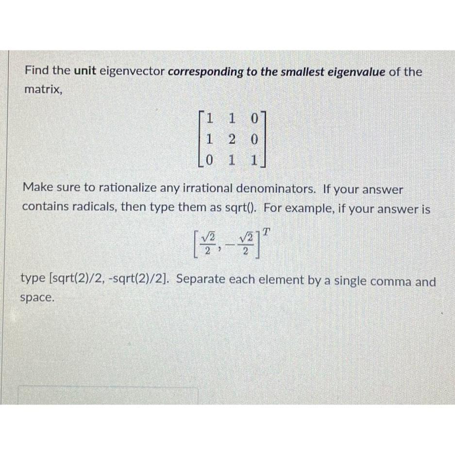 Solved Find the unit eigenvector corresponding to the | Chegg.com