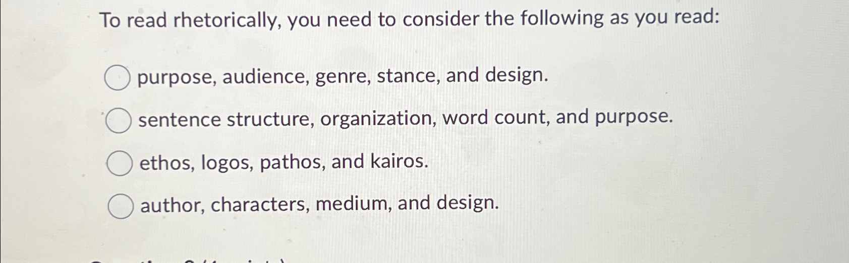 Solved To read rhetorically, you need to consider the | Chegg.com