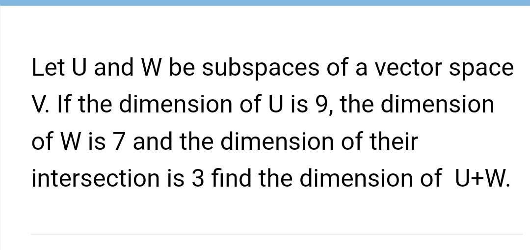 Solved Let U and W be subspaces of a vector space V. If the | Chegg.com