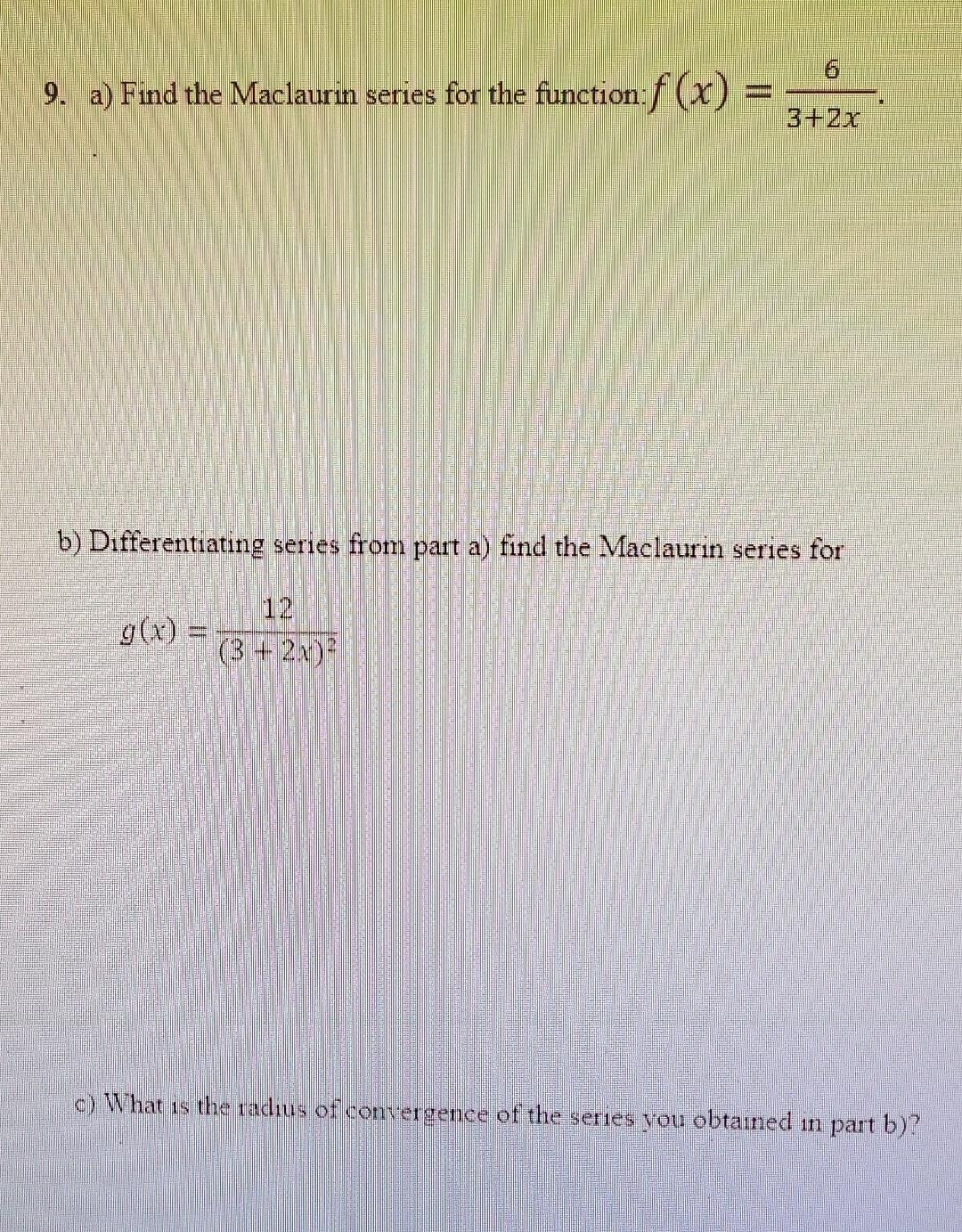 Solved 9. a) Find the Maclaurin series for the function: | Chegg.com
