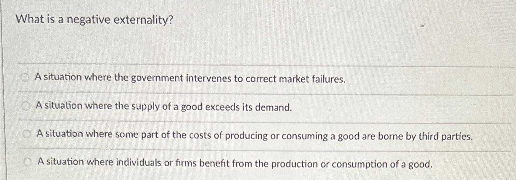 Solved What is a negative externality?A situation where the | Chegg.com