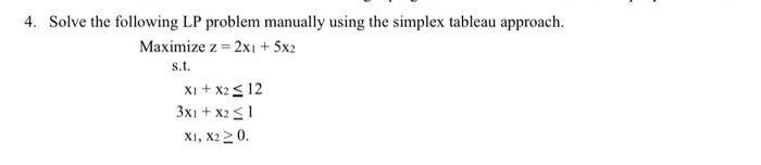 Solved 4. Solve the following LP problem manually using the | Chegg.com