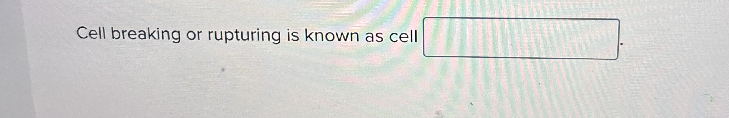 Solved Cell breaking or rupturing is known as cell | Chegg.com
