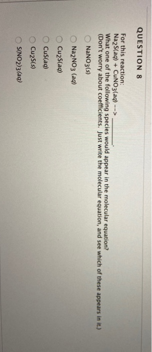 Solved QUESTION 8 For this reaction: Na2S(aq) + CuNO3(aq) | Chegg.com