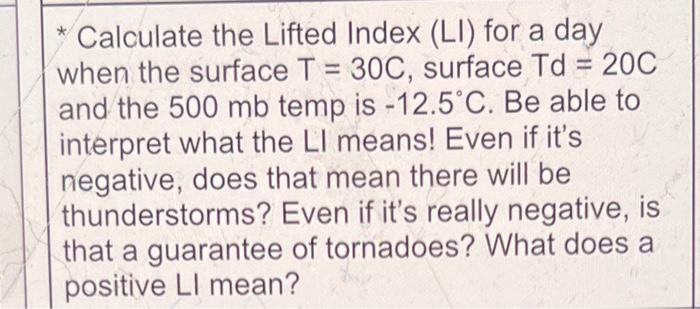Solved * Calculate the Lifted Index (LI) for a day when the | Chegg.com