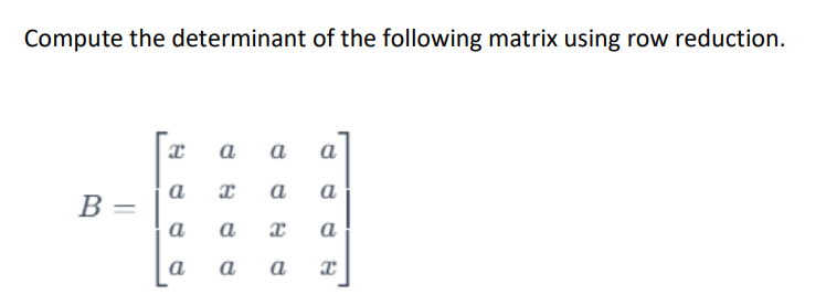 Solved Compute the determinant of the following matrix using | Chegg.com