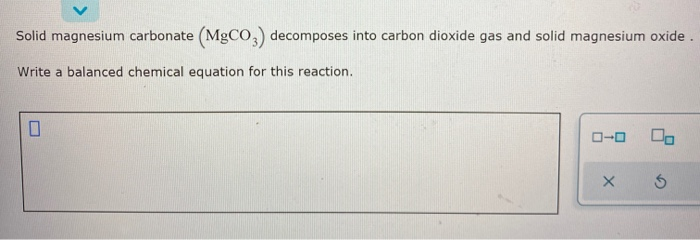 Solved sodium magnesium carbonate (MgCO3) decomposes into | Chegg.com