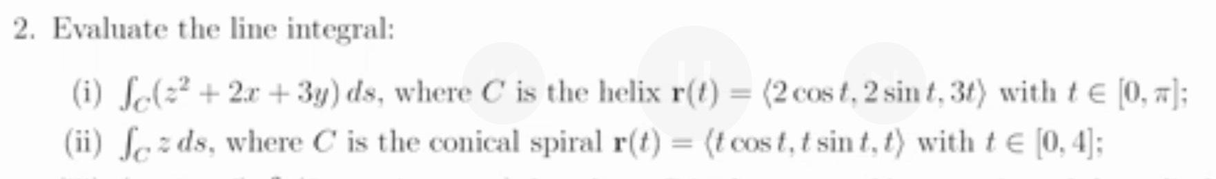 Solved Evaluate the line integral:(i) ∫C﻿(z2+2x+3y)ds, | Chegg.com